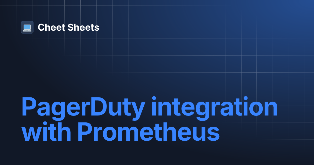 PagerDuty integration with Prometheus | Cheet Sheets