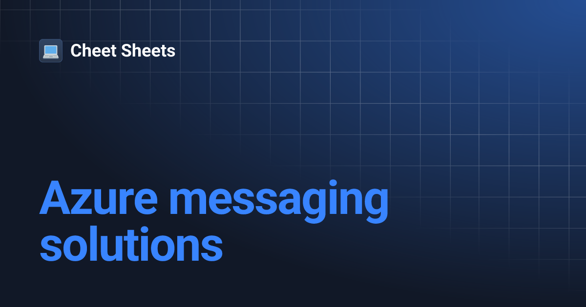 Azure messaging solutions | Cheet Sheets