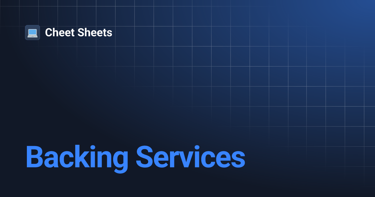 Backing Services | Cheet Sheets