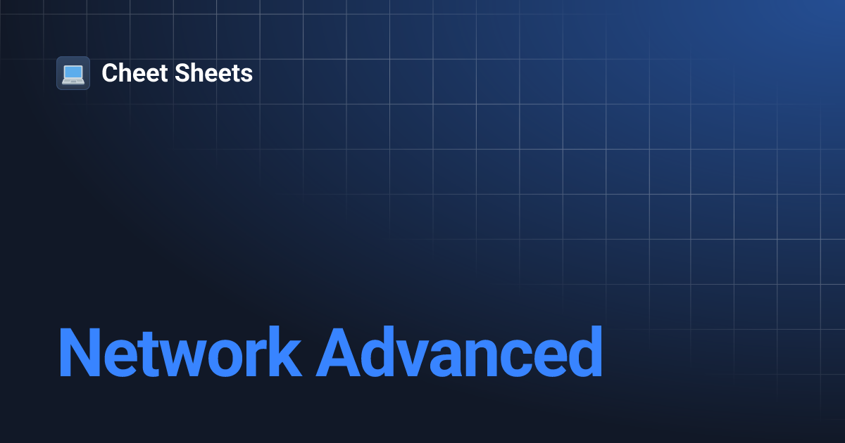 Network Advanced | Cheet Sheets
