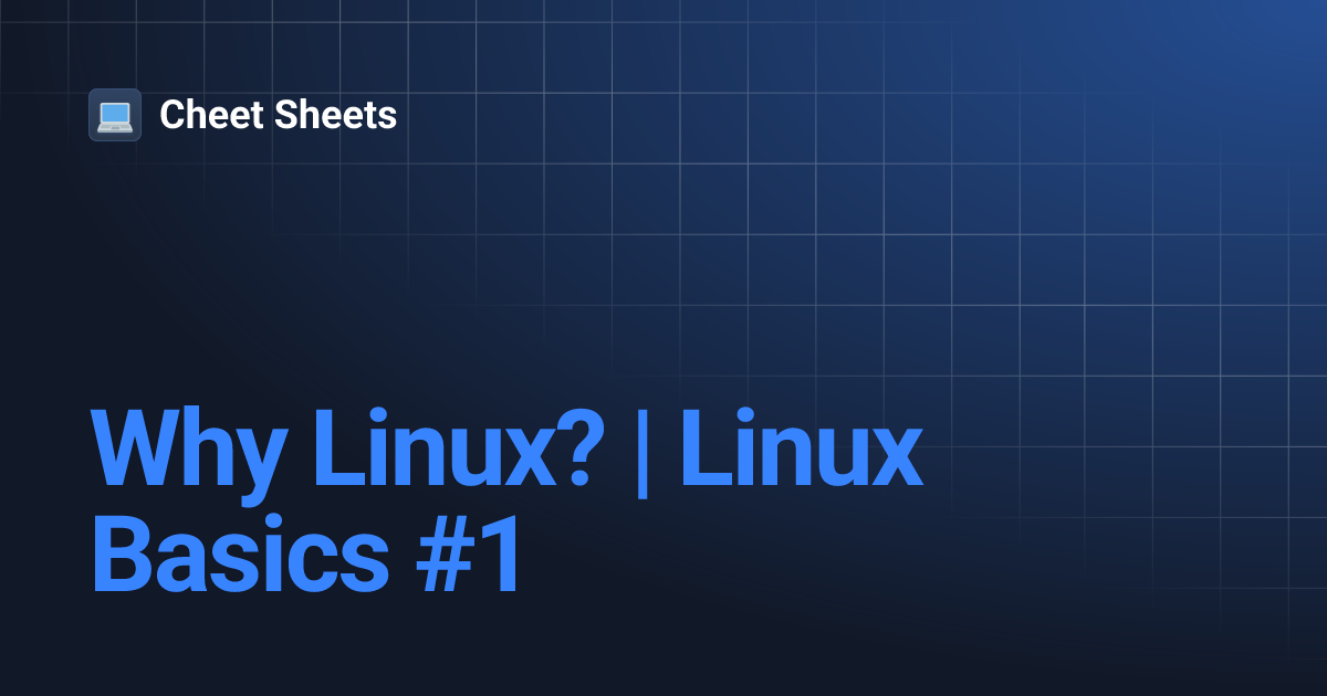 Why Linux? | Linux Basics #1 | Cheet Sheets