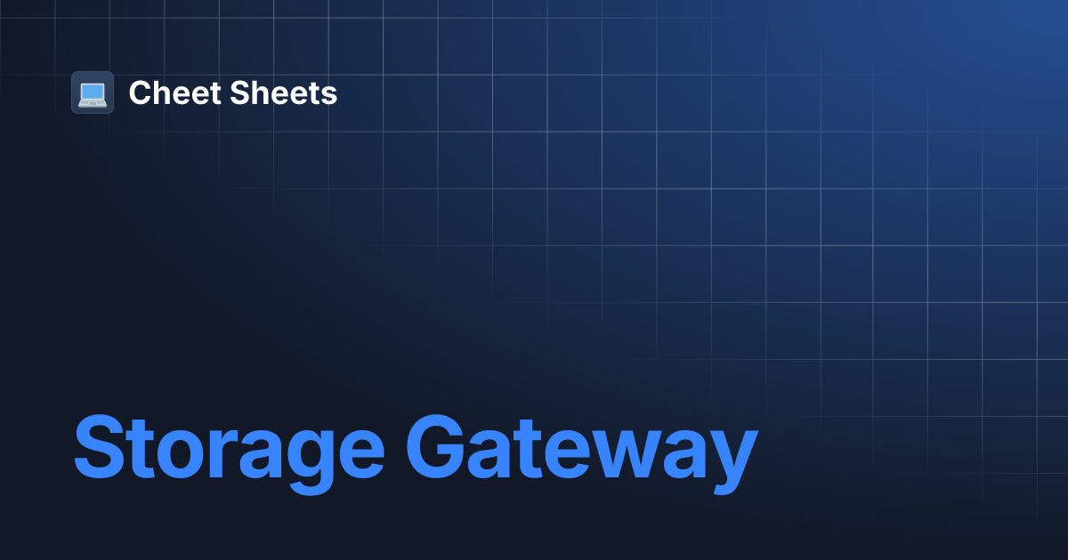 Storage Gateway | Cheet Sheets