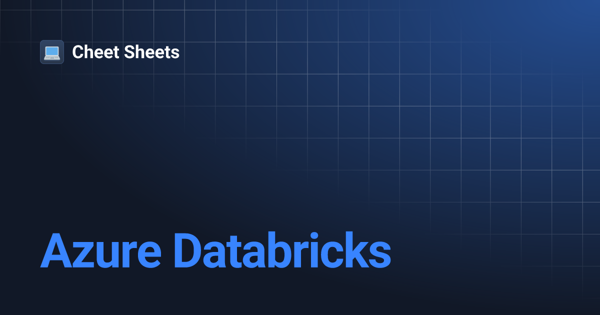 Azure Databricks | Cheet Sheets