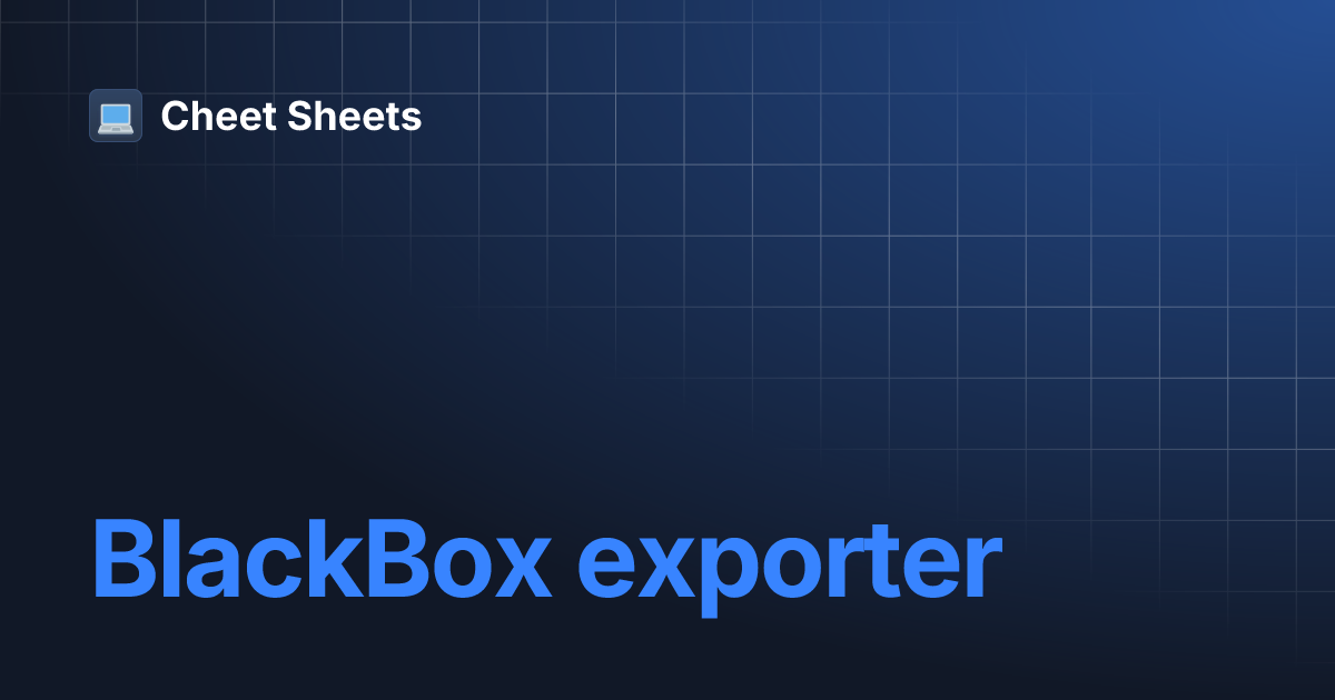 BlackBox exporter | Cheet Sheets