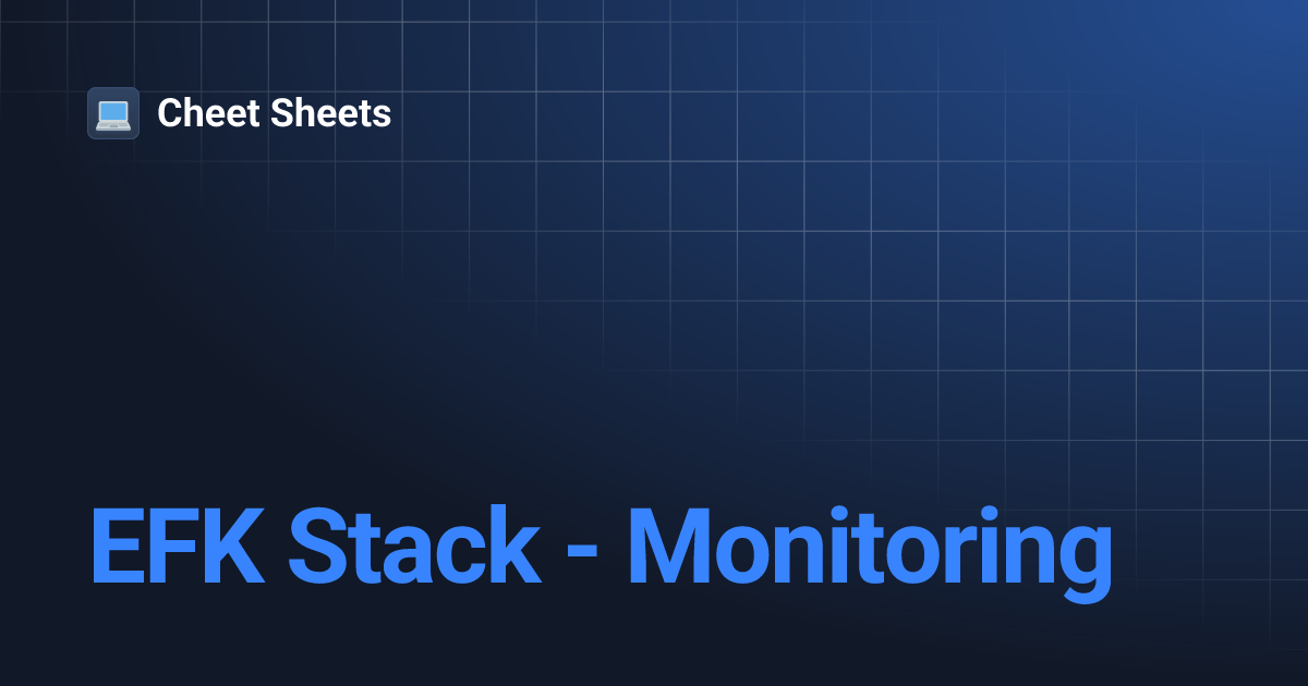 EFK Stack - Monitoring | Cheet Sheets