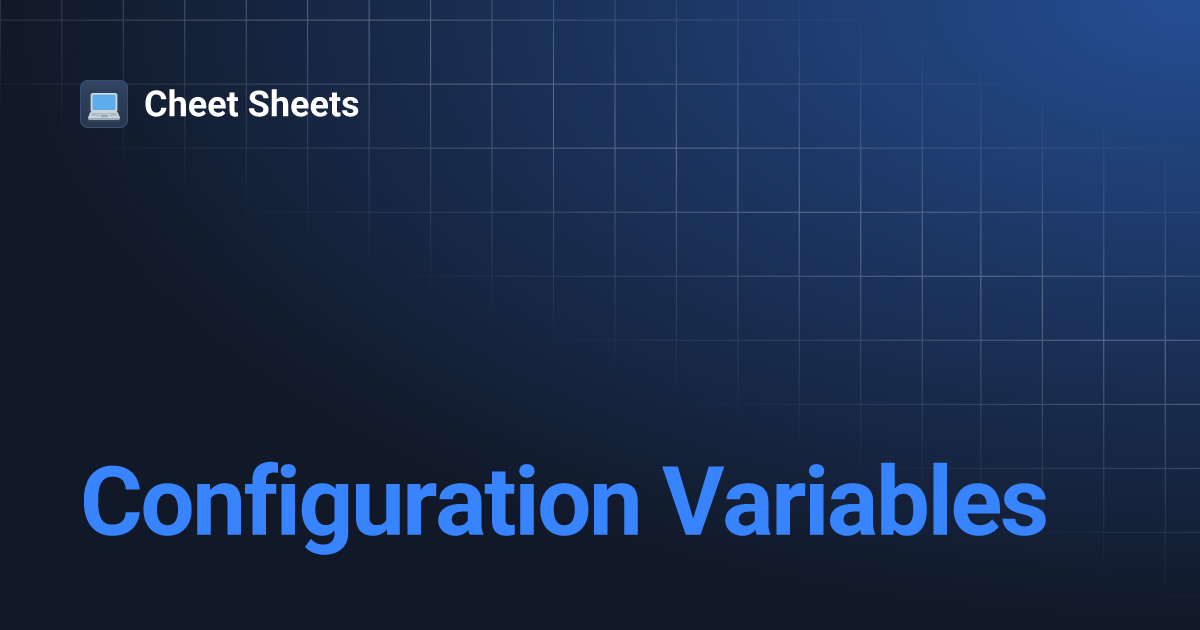 Configuration Variables | Cheet Sheets