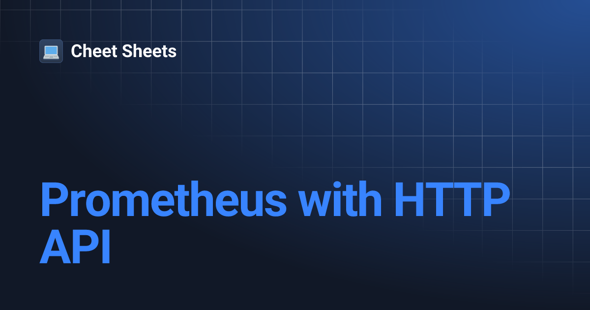 Prometheus with HTTP API | Cheet Sheets
