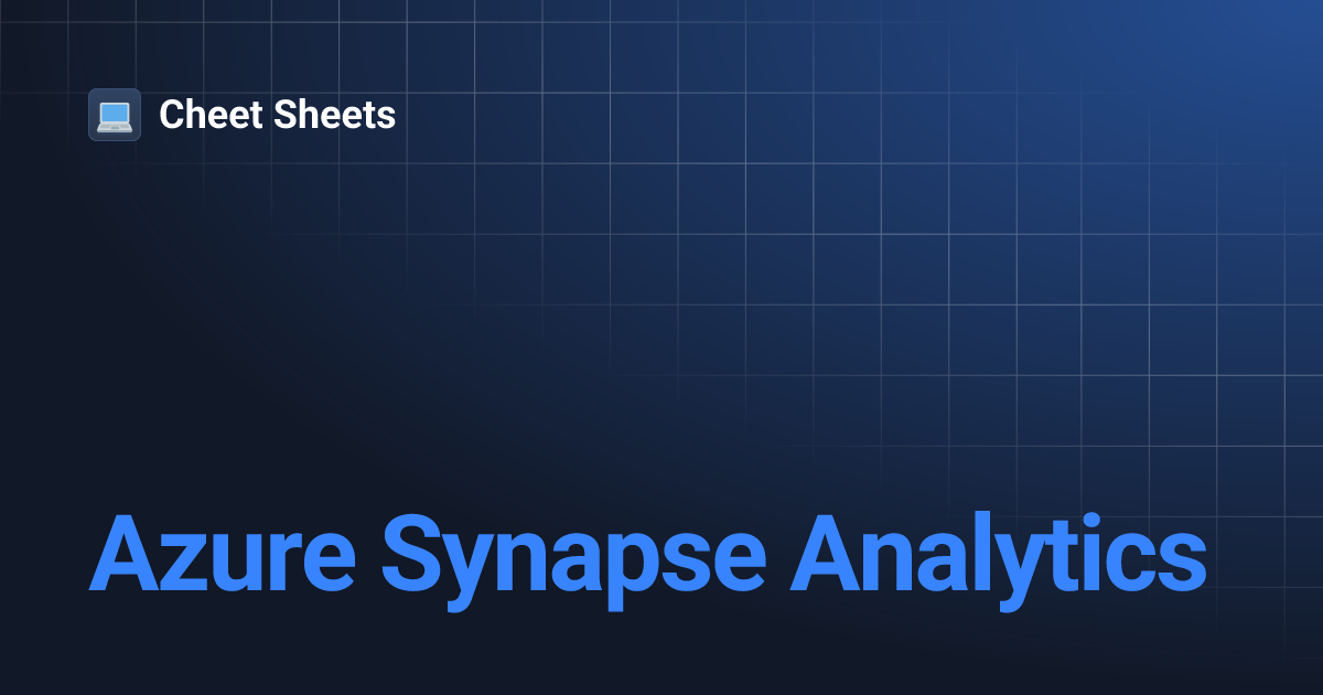 Azure Synapse Analytics | Cheet Sheets