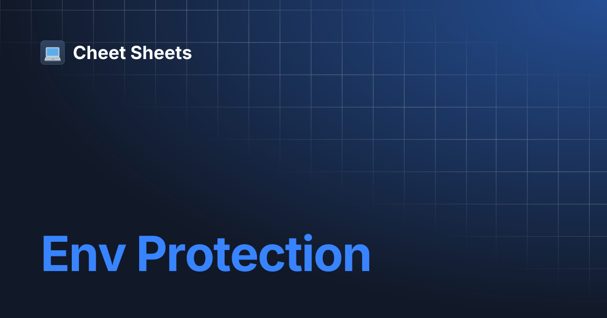 Env Protection | Cheet Sheets