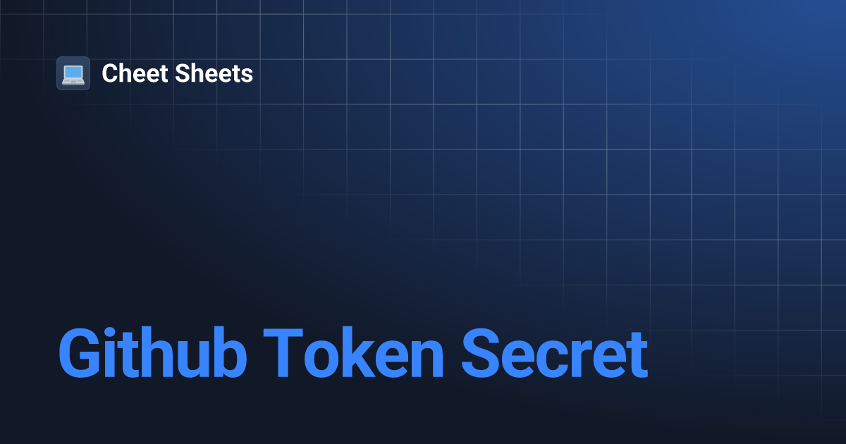 Github Token Secret | Cheet Sheets