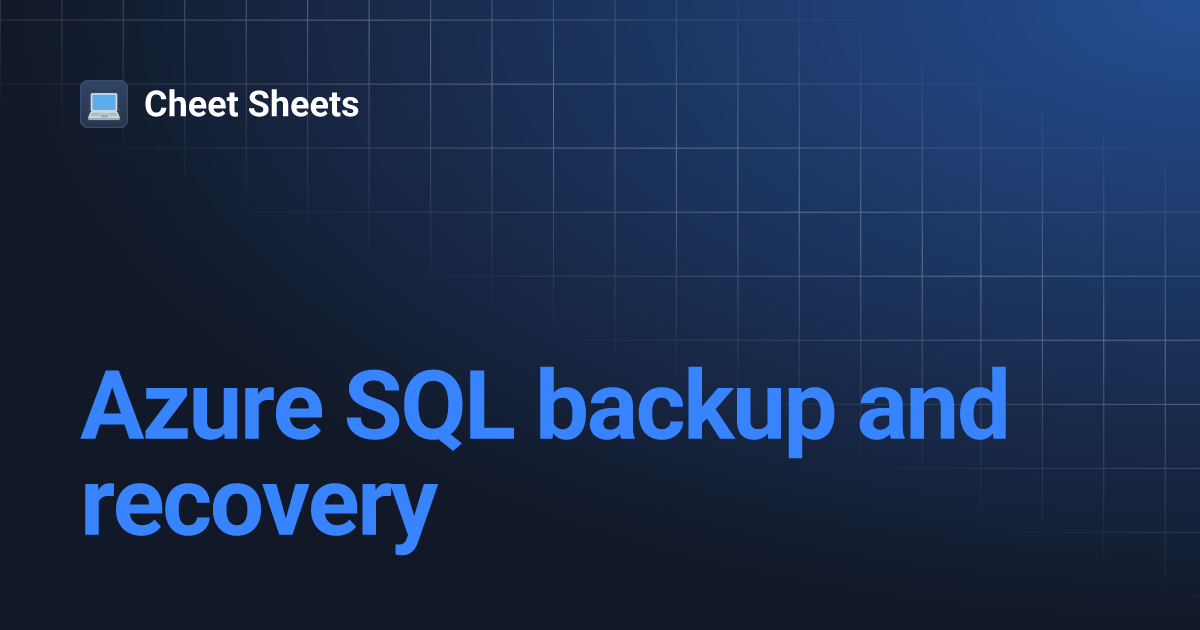 Azure SQL backup and recovery | Cheet Sheets